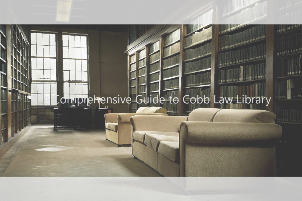 The Comprehensive Guide to Cobb Law Library - Senior Support